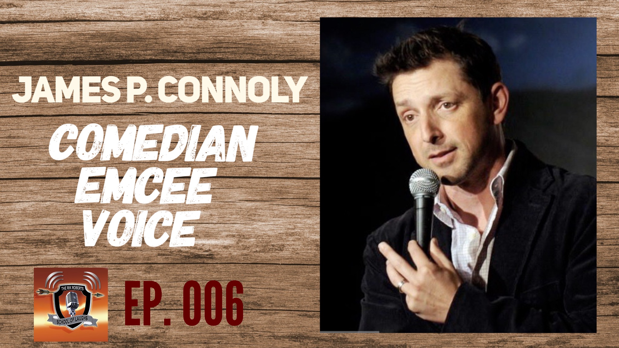 JAMES P. CONNOLLY INTERVIEW [EP. 006] - School of Laughs | Rik Roberts