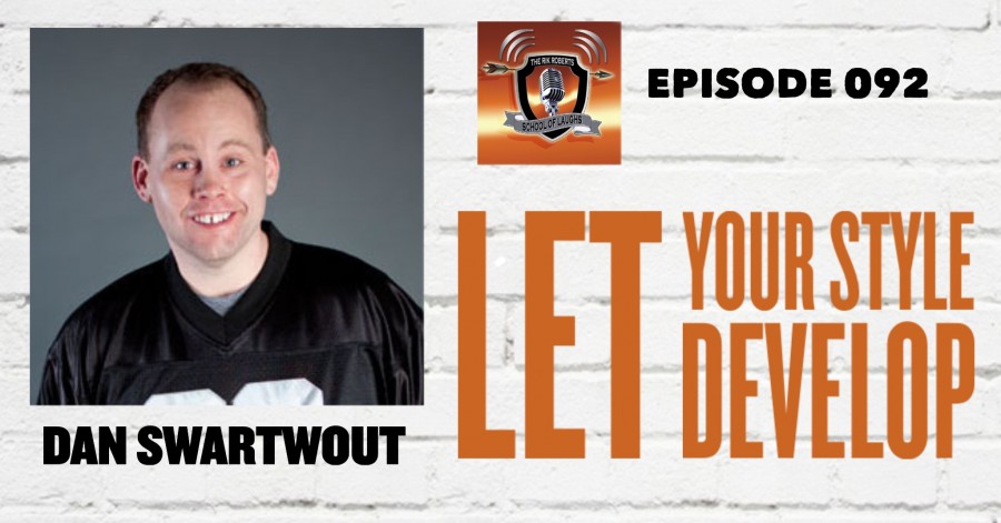 Comedian Dan Swartwout On Developing Your Comedy Style
